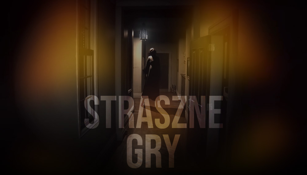 Straszne gry, czyli tytuły, które nas wystraszyły | Pograne